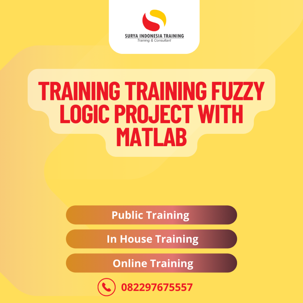 TRAINING FUZZY LOGIC PROJECT WITH MATLAB - Surya Indonesia Training