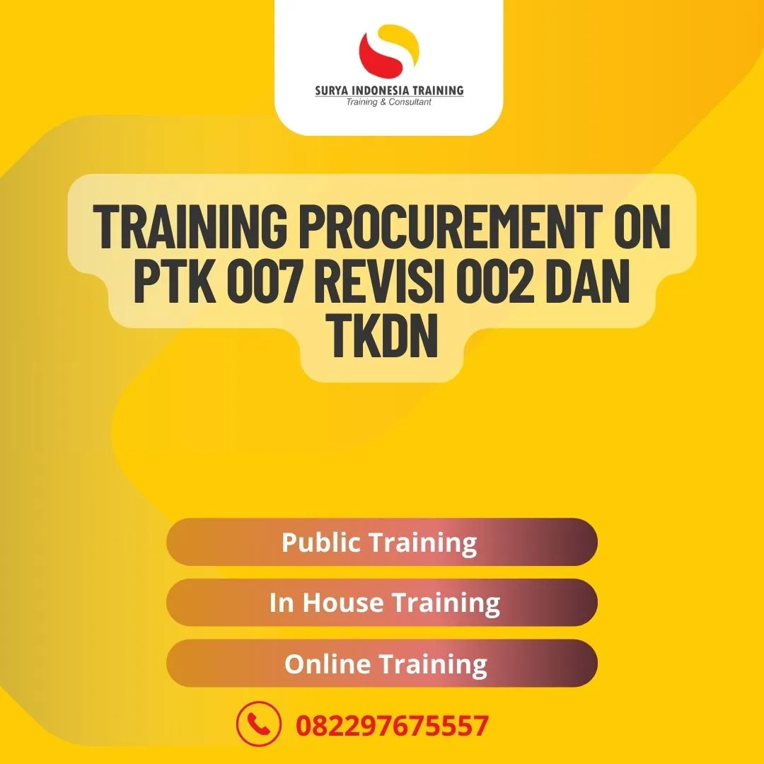 PELATIHAN PROCUREMENT ON PTK 007 REVISI 002 DAN TKDN - Surya Indonesia Training